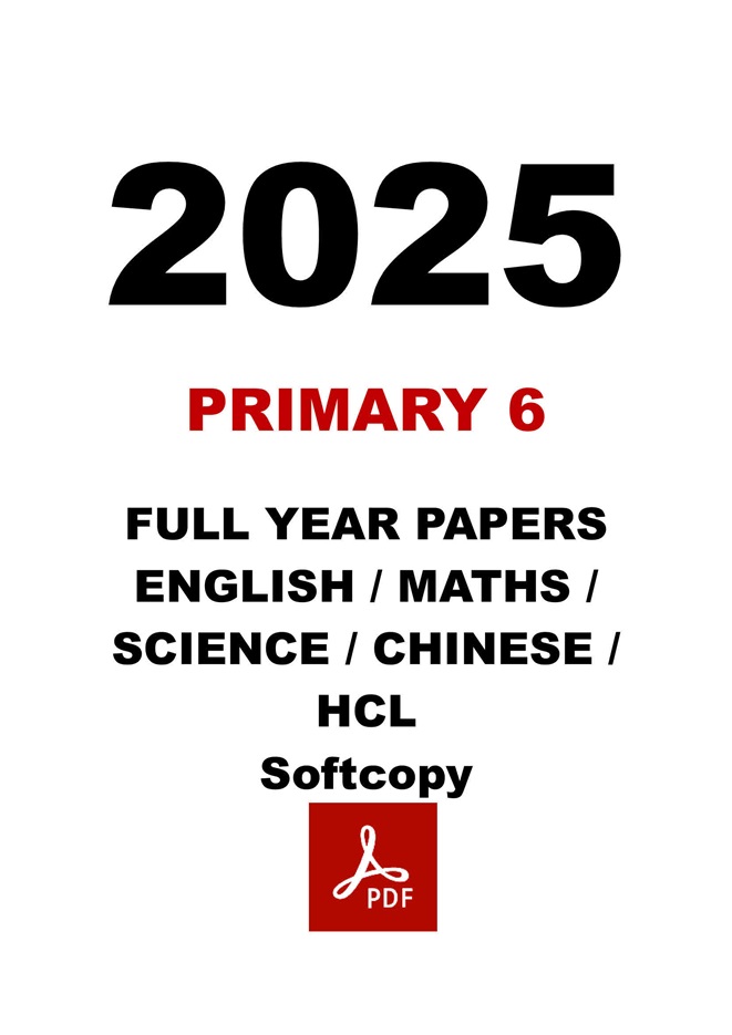 2025 P6 Prelim/WA1/WA2 Eng/Maths/Sci/Chin/HCL Test Papers (soft copy ...